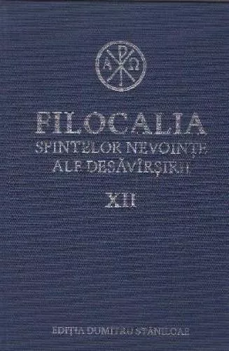 Filocalia 12 Sfintelor nevointe ale desavarsirii ed.2017 978-973-50-5630-8