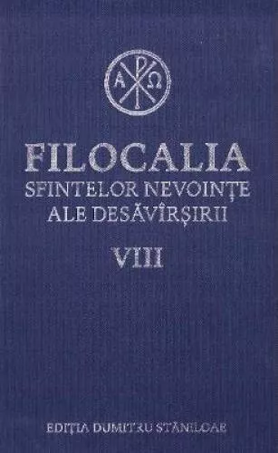 Filocalia 8 Sfintelor nevointe ale desavarsirii ed.2017 978-973-350-627-8