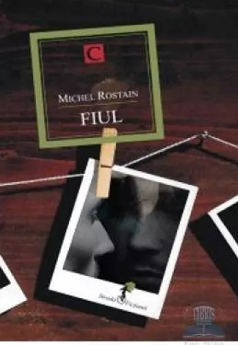 Fiul - Michel Rostain 978-973-724-371-3 - cel.ro
