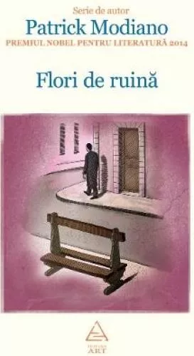 Flori de Ruina - Patrick Modiano 978-606-710-207-9 - cel.ro