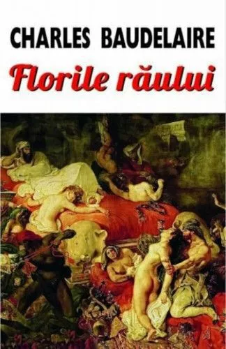 Florile raului - Charles Baudelaire 978-973-736-320-6 - cel.ro