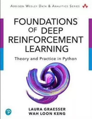 Foundations of Deep Reinforcement Learning Theory and Practice in Python - - cel.ro
