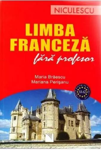 Franceza fara profesor - Maria Braescu Mariana Perisanu 9789737485717
