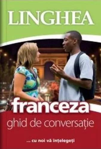 Franceza. Ghid de conversatie 978-606-8491-11-0 - cel.ro