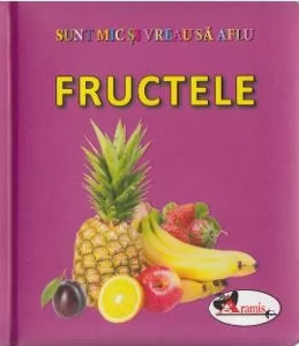 Fructele - Sunt mic si vreau sa aflu 978-606-706-567-1