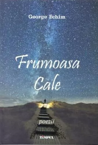 Frumoasa cale - George Echim 978-973-612-502-7