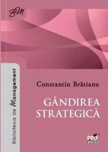 Gandirea strategica - Constantin Bratianu 978-606-26-0399-1 - cel.ro