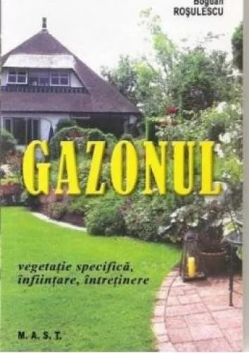 Gazonul - Bogdan Rosulescu 978-973-1822-91-4 - cel.ro