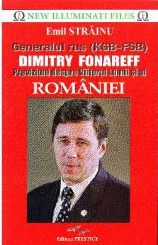 Generalul rus KGB - FSB Dimitry Fonareff - Emil Strainu 978-606-8863-05-4 - cel.ro