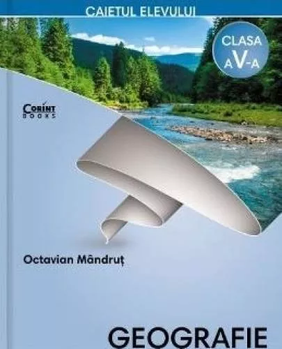Geografie - Clasa 5 - Caiet - Octavian Mandrut 978-606-793-148-8 - cel.ro Geografie - Clasa 5 - Caiet - Octavian Mandrut 978-606-793-148-8 - cel.ro