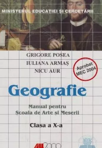Geografie Cls 10 - Grigore Posea Iuliana Armas Nicu Aur - MANUAL PENTRU ...
