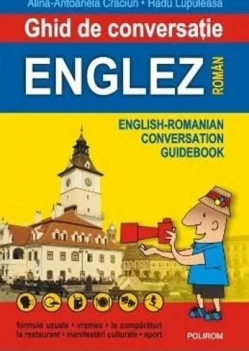 Ghid de conversatie englez - roman - Alina-Antoanela Craciun Radu ...