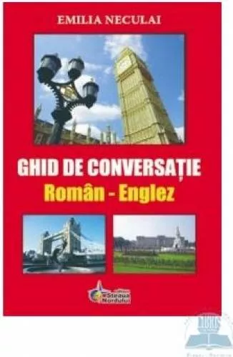 Ghid De Conversatie Roman-Englez - Emilia Neculai 973-8459-44-1 - cel.ro