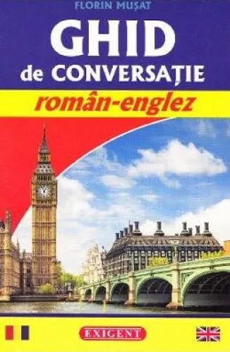 Ghid de conversatie roman-englez - Florin Musat 978-973-1853-25-3 - cel.ro