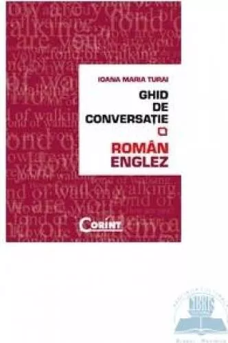 Ghid De Conversatie Roman Englez - Ioana Maria Turai 973-653-905-9 - cel.ro