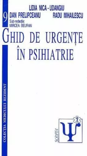 Ghid de urgente in psihiatrie - Lidia Nica-Udangiu Dan Prelipceanu Radu ...