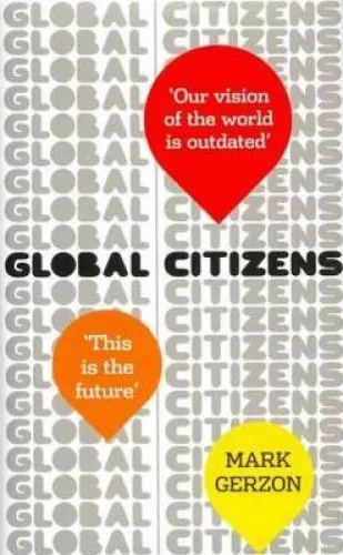Global Citizens How our vision of the world is outdated and what we can ...