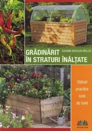 Gradinarit in straturi inaltate - Susanne Nusslein-Muller 978-973-278 ...