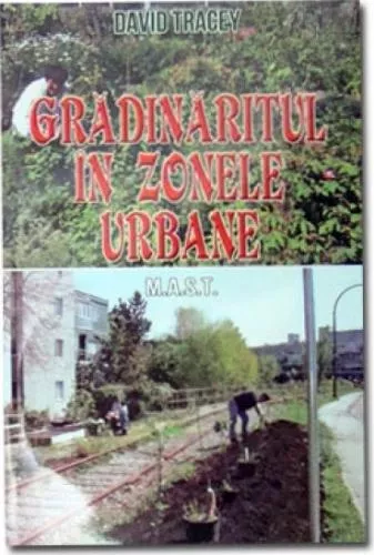 Gradinaritul In Zonele Urbane - David Tracey 978-606-649-002-3 - cel.ro