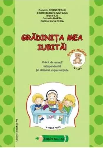 Gradinita mea iubita 4-5 ani Grupa mijlocie - Gabriela Berbeceanu - cel.ro