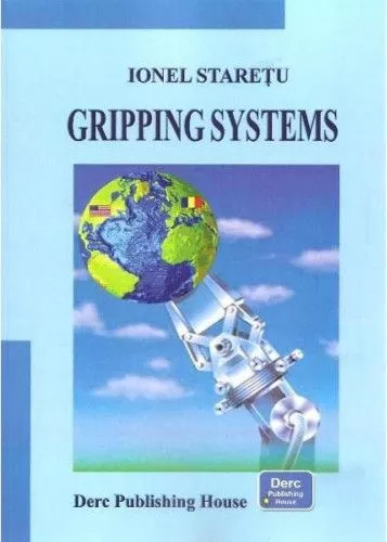 Gripping Systems - Ionel Staretu 978-0-9817300-2-8 - cel.ro