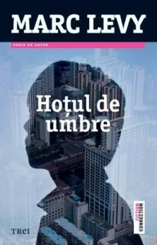 Hotul de umbre ed.2013 - Marc Levy 978-973-707-889-6 - cel.ro