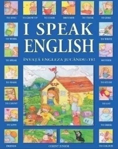 I speak English - Invata engleza jucandu-te 973-128-213-8 I speak English - Invata engleza jucandu-te 973-128-213-8