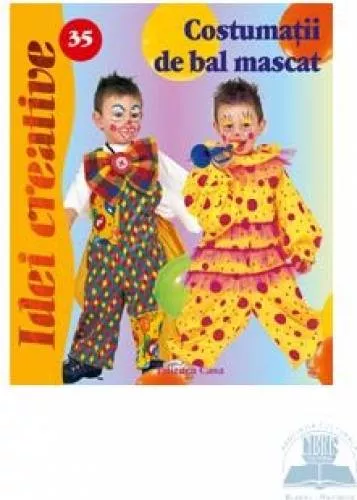 Idei creative 35 - Costumatii de bal mascat 963-92214-9-5 - cel.ro