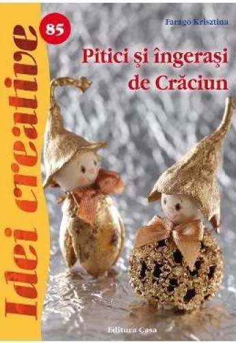 Idei creative 85 - Pitici si ingerasi de Craciun - Farago Krisztina ...