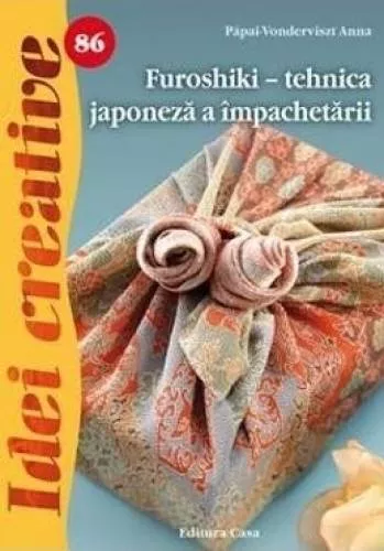 Idei creative 86 - Furoshiki - Tehnica japoneza a impachetarii - - cel.ro