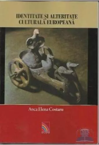 Identitate si alteritate culturala europeana. Studii de folclor ...