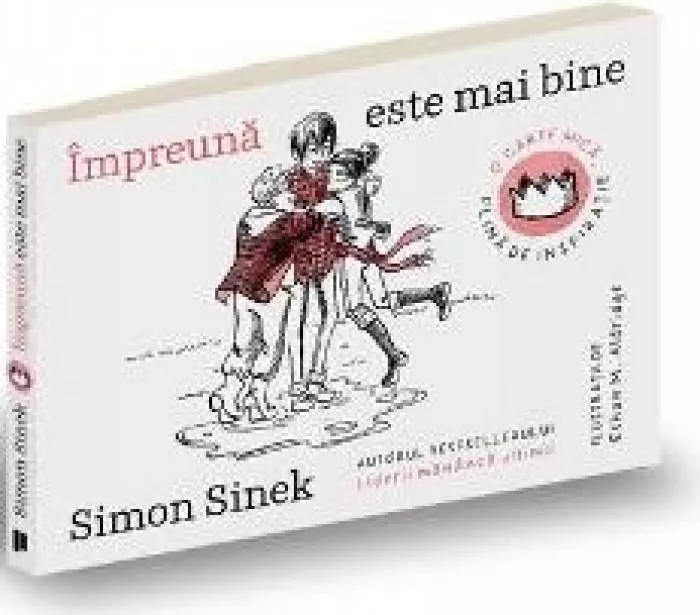Impreuna este mai bine - Simon Sinek 978-606-722-227-2 - cel.ro