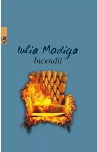 Incendii - Iulia Modiga 978-973-23-3238-2 - cel.ro