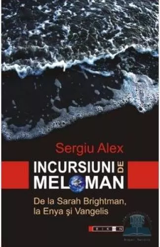 Incursiuni de meloman - Sergiu Alex 973-7573-84-6 - cel.ro