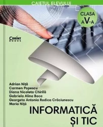 Informatica si TIC - Clasa 5 - Caiet - Adrian Nita Carmen Popescu 978-606-793-145-7