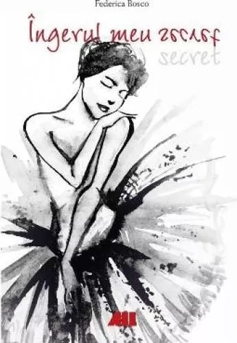 Ingerul meu secret - Federica Bosco 978-973-724-492-5 - cel.ro
