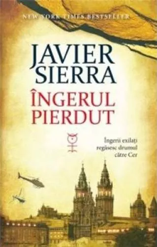 Ingerul Pierdut - Javier Sierra 978-606-8516-03-5 - cel.ro