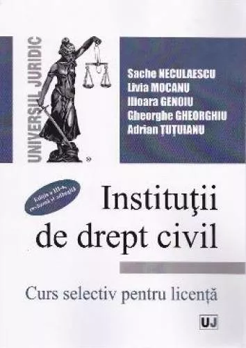 Institutii de drept civil. Curs selectiv pentru licenta ed.3 - Sache ...