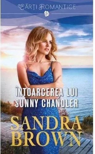Intoarcerea lui Sunny Chandler - Sandra Brown 978-606-33-2642-4 - cel.ro