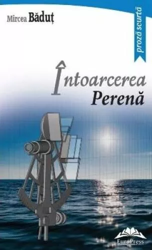 Intoarcerea perena - Mircea Badut 978-606-668-219-0 - cel.ro