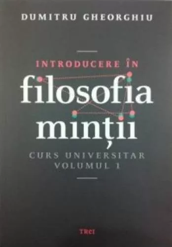 Introducere In Filosofia Mintii Vol.1 - Dumitru Gheorghiu 978-606-719-200-1 - cel.ro