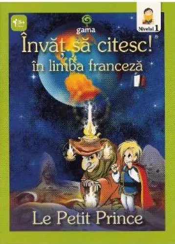 Invat sa citesc In limba franceza - Micul print - Nivelul 1 978-973-149 ...