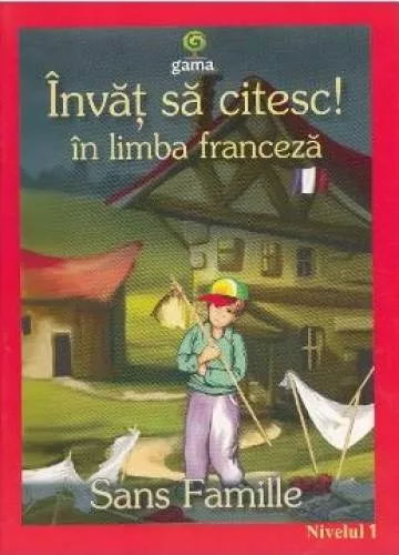 Invat sa citesc In limba franceza - Singur pe lume - Nivelul 1 978-973 ...