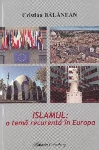 Islamul o tema recurenta in Europa - Cristian Balanean 978-973-141-589 ...