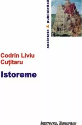 Istoreme - Codrin Liviu Cutitaru 978-973-611-594-3 - cel.ro