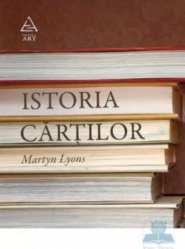 Istoria cartilor - Martyn Lyons 978-973-124-636-9 - cel.ro