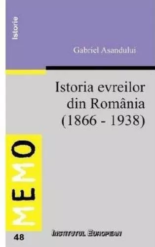 Istoria Evreilor Din Romania 1866-1938 - Gabriel Asandului 973-611-128 ...