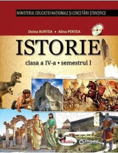Istorie - Clasa 4. Sem. 1+2 - Manual + CD - Alina Pertea Doina Burtea ...
