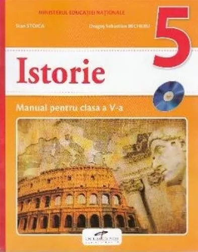 Istorie - Clasa 5 - Manual + CD - Stan Stoica Dragos Sebastian Becheru 978-606-528-365-7