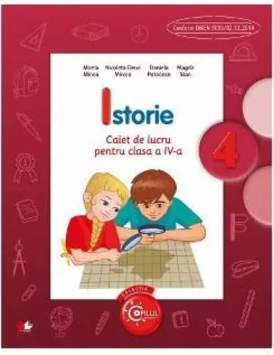 Istorie cls 4 caiet - Mirela Minea Nicoleta Elena Mircea 978-606-33-0634-1